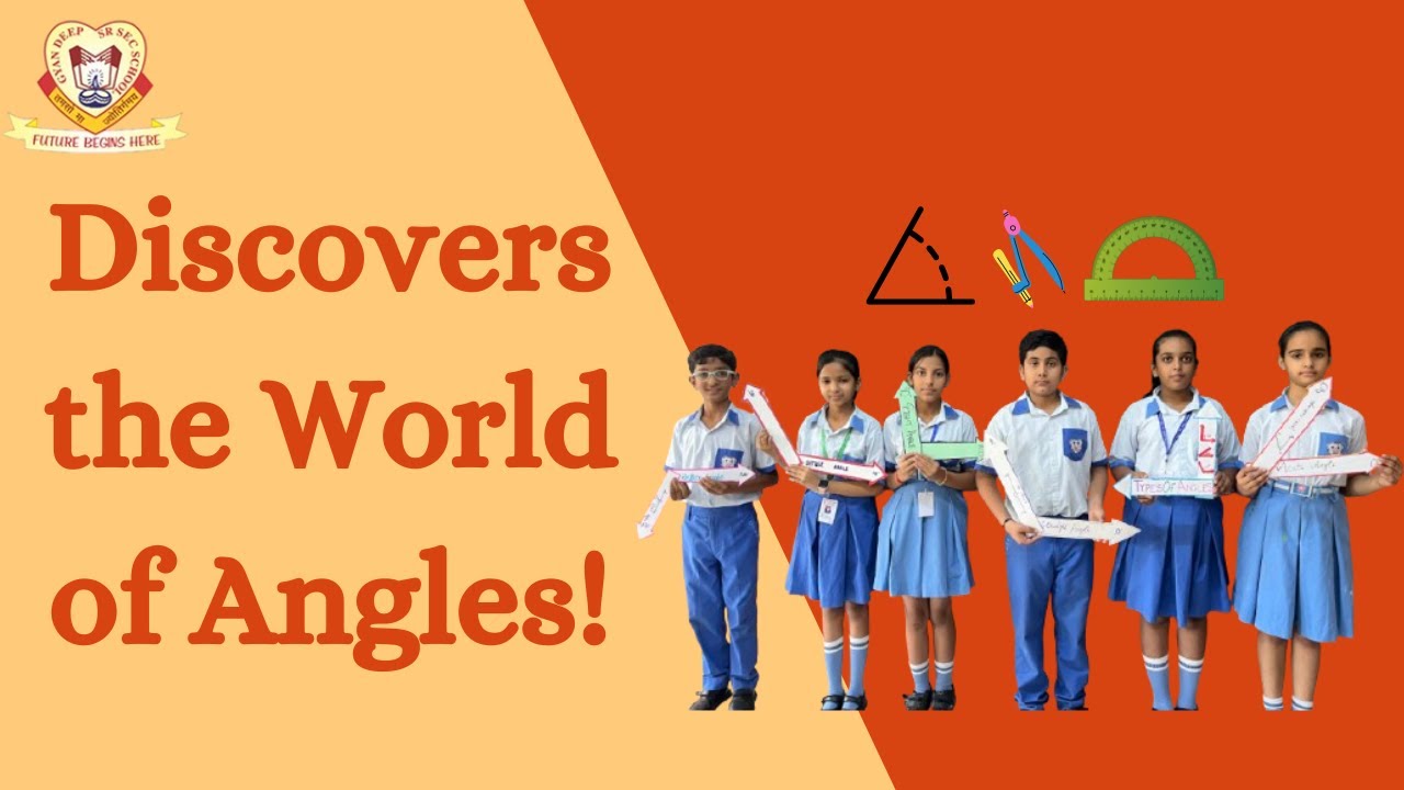 Discovers the World of Angles | Types of Angles | Class 6 | Gyan Deep ...
