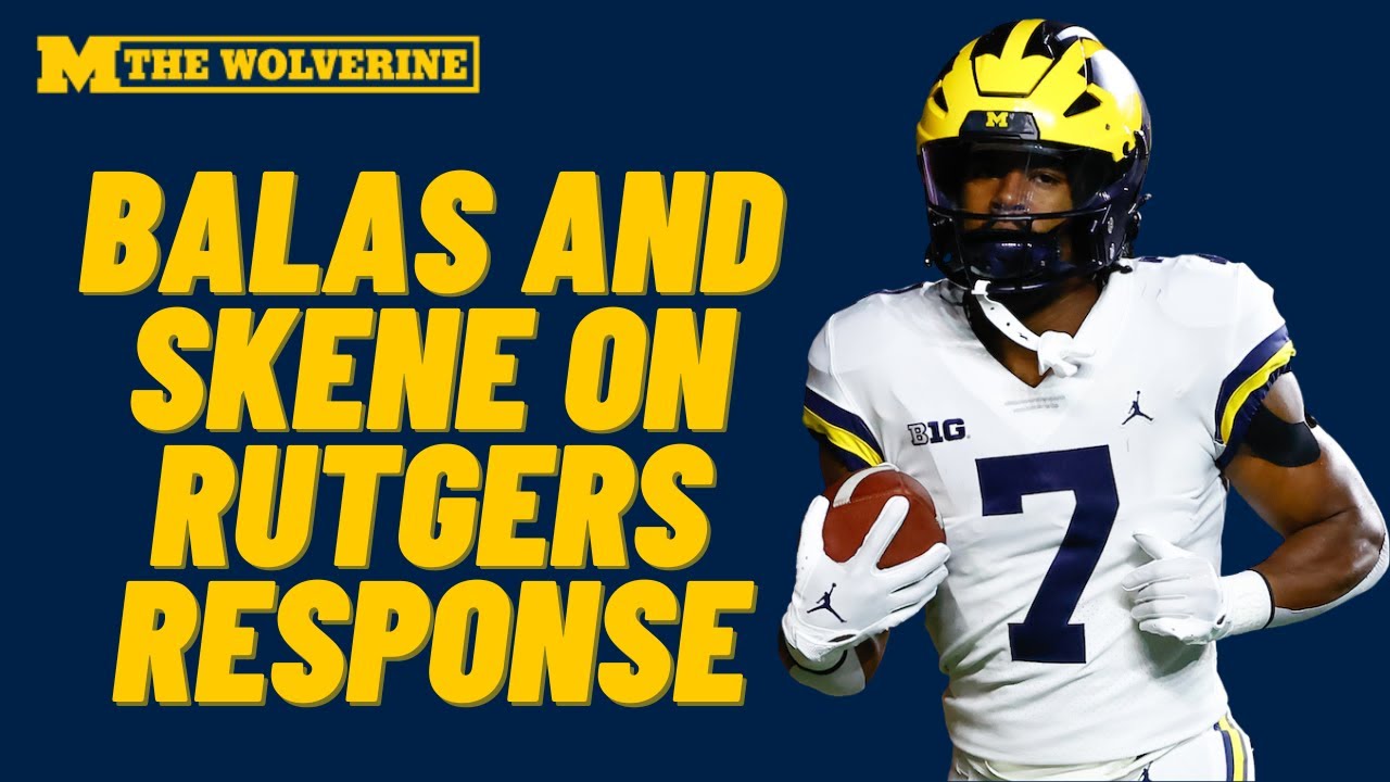 Balas And Skene React To Win Over Rutgers Michigan Football Blake