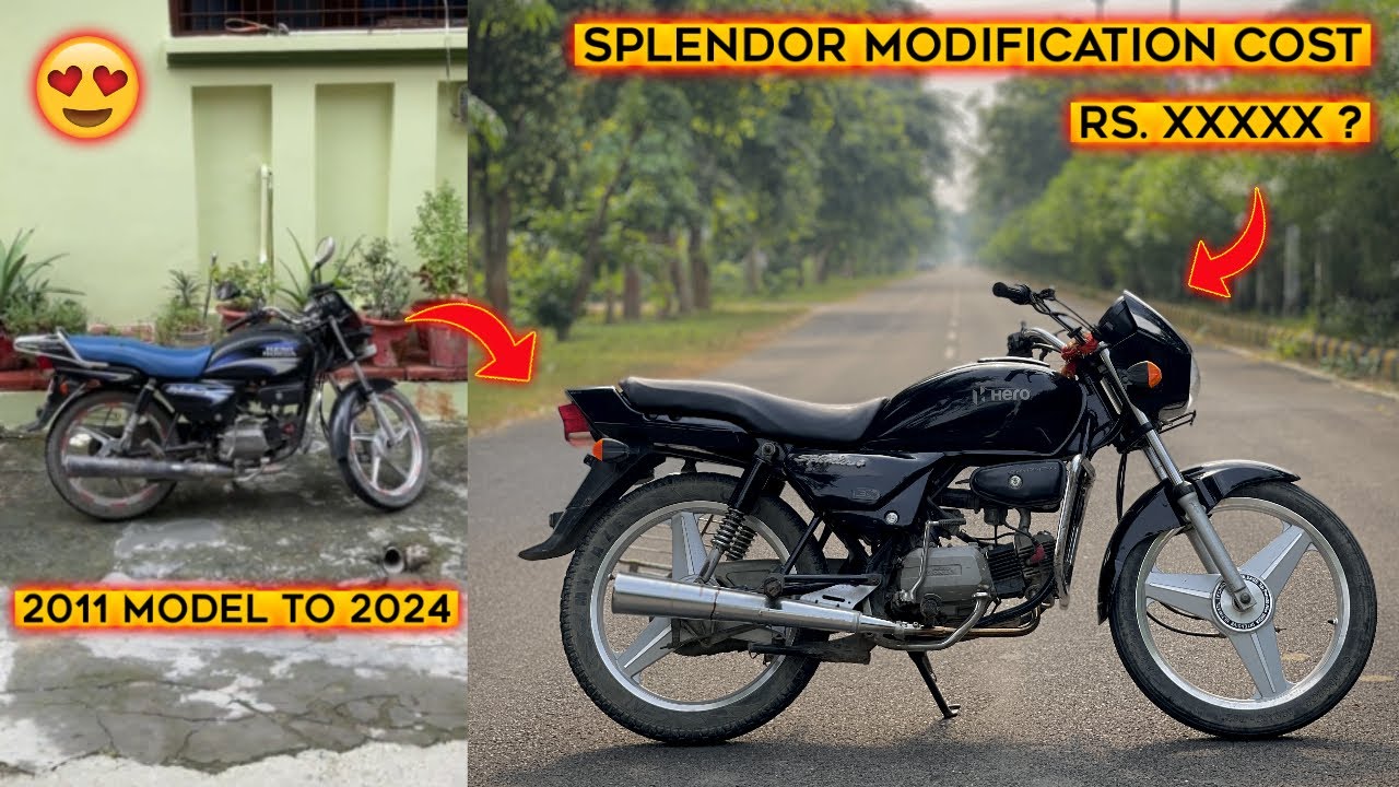 MODIFICATION COST OF MY OLD MODEL (2011) SPLENDOR TO NEW MODEL (2024-25 ...