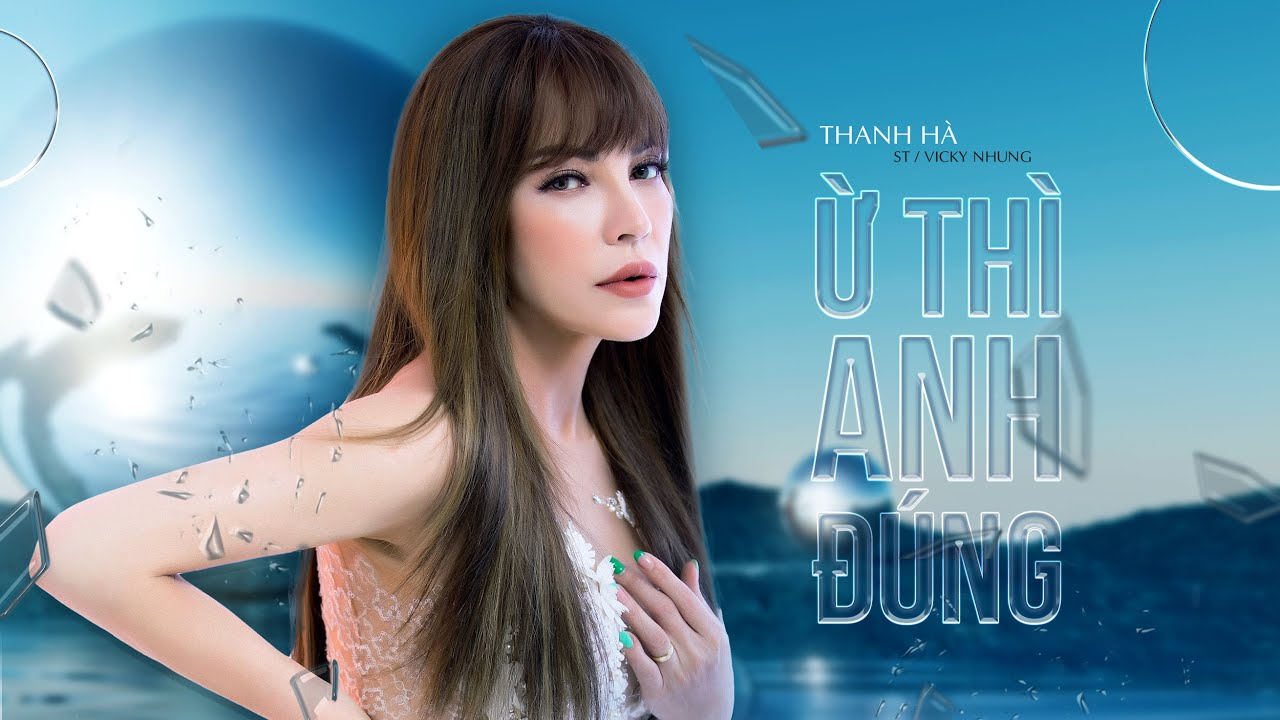 Thanh Hà x Vicky Nhung | Ừ Thì Anh Đúng [Official MV] - YouTube