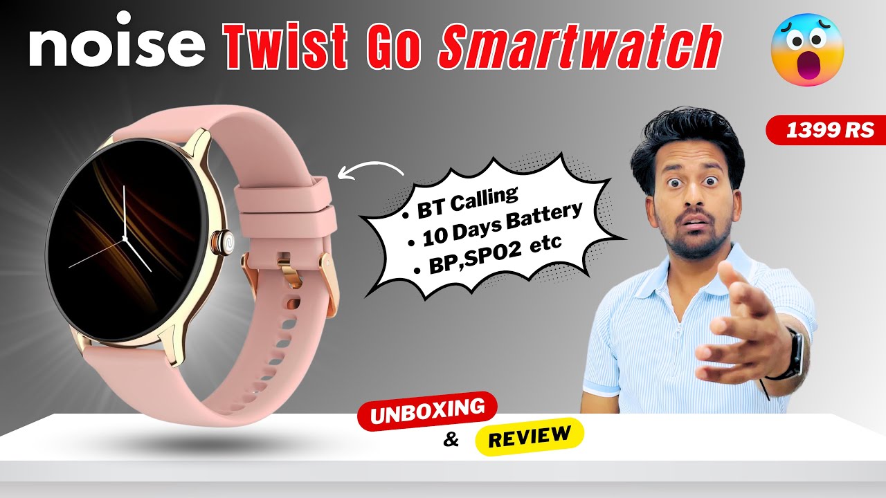 Noise TWIST GO Smartwatch Review with BT Calling | Best Smartwatch ...