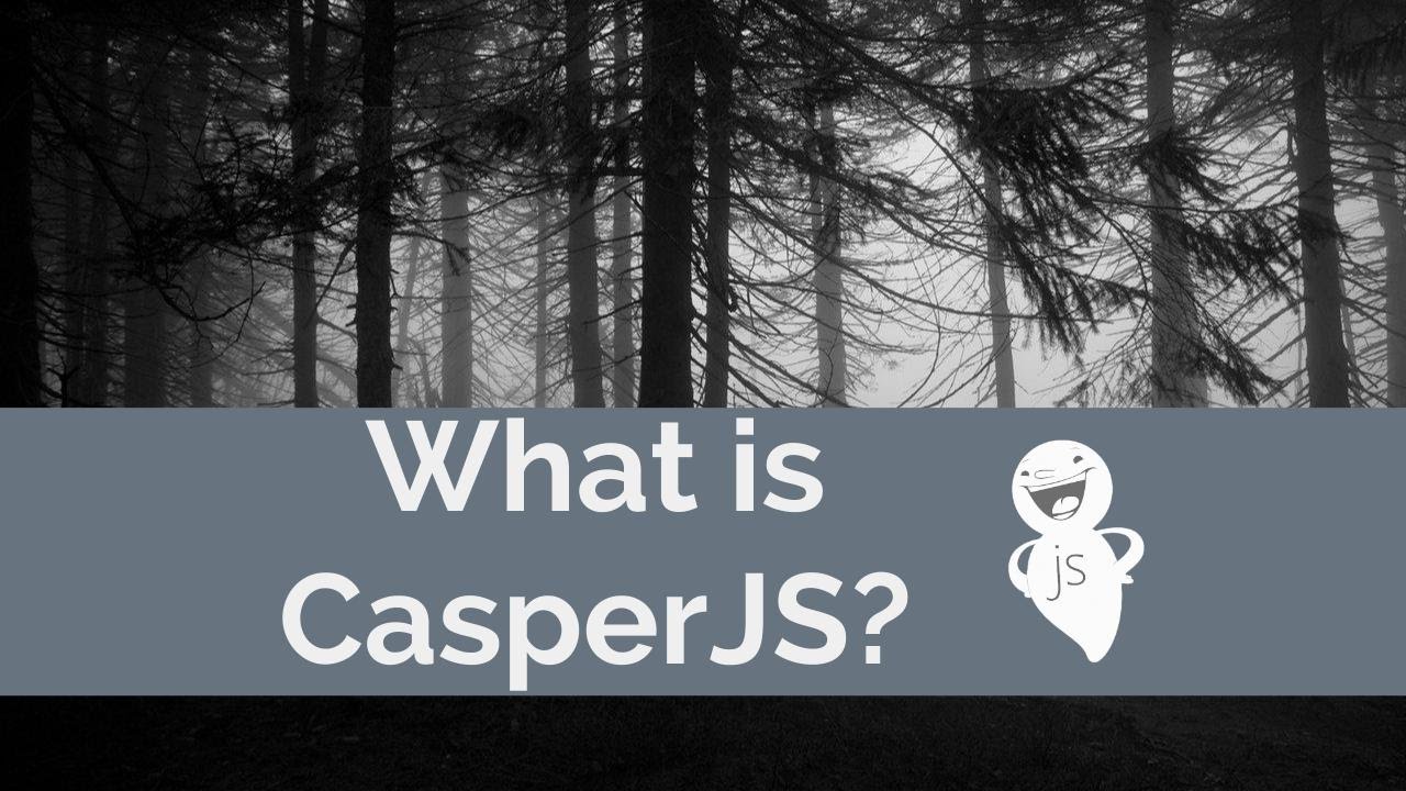 What Is Casperjs 36 Youtube