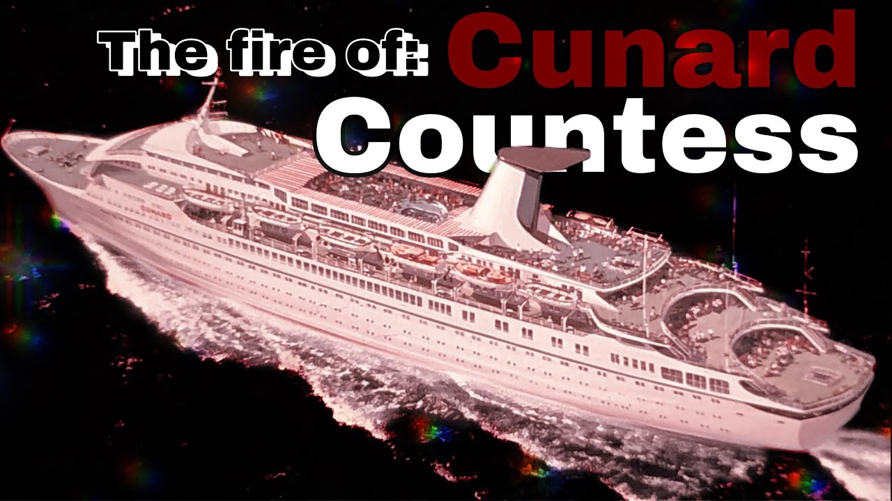 MV Cunard Countess, o sucesso perdido nas chamas 🔥. 1975-2014. - YouTube