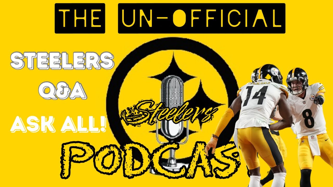 Unofficial Steelers Podcast Ep.44 : Steelers Q&A! - YouTube