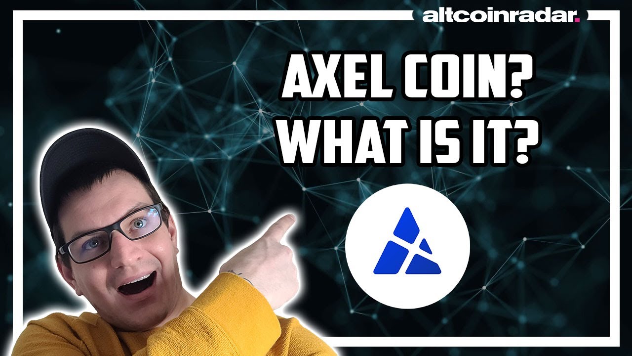 What is Axel Coin? Axel Coin for Absolute Beginners - YouTube