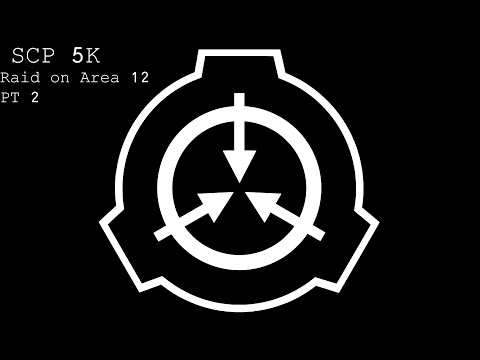 SCP 5K AREA 12 PT 2 - YouTube