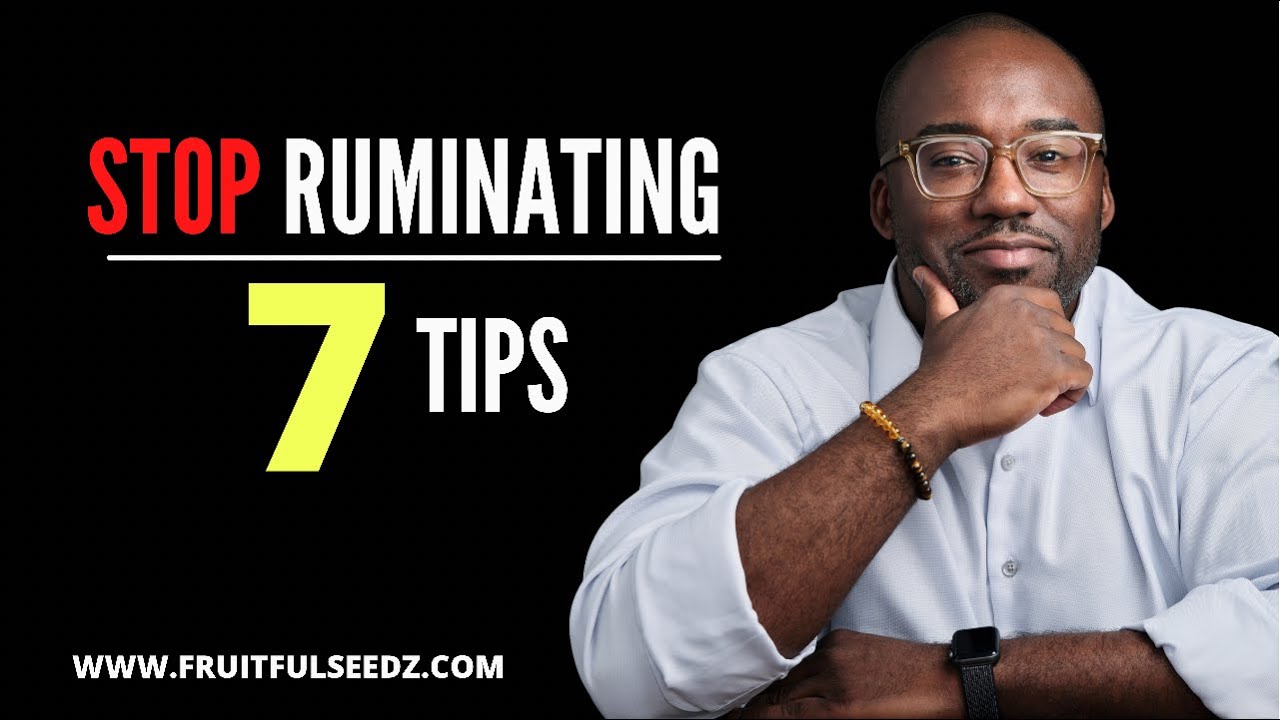 7 tips to STOP ruminating thoughts - YouTube