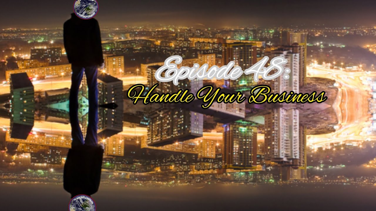 Handle Your Business (Eps.48) - YouTube