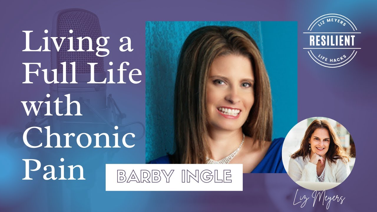Living a Full Life with Chronic Pain with Barby Ingle - YouTube