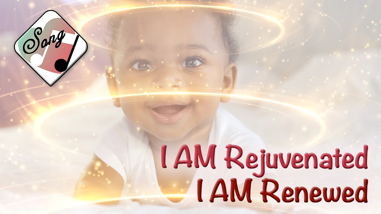 Song - I AM Rejuvenated, I AM Renewed - YouTube