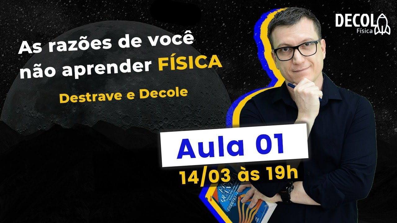 As razões de você não aprender FÍSICA | DECOLA FÍSICA - Aula 01 ...