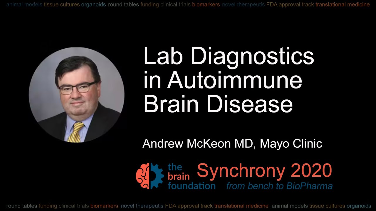 Lab Diagnostics in Autoimmune Brain Disease - Andrew McKeon MD, Mayo Clinic @Synchrony2020 - YouTube