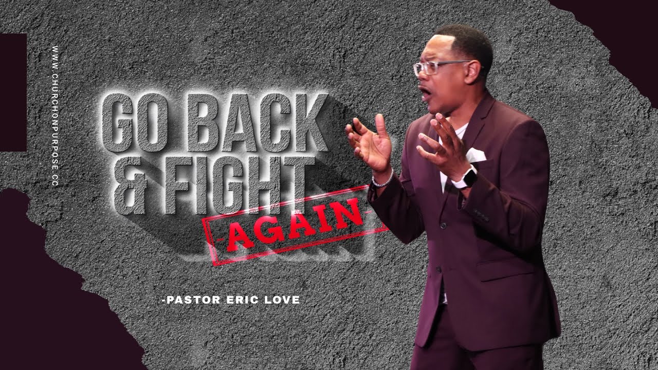 Sunday "Go & Fight Again" Pastor Eric Love - YouTube