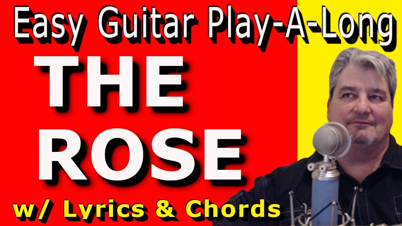 THE ROSE - Easy Guitar - PLAY-A-LONG - Bette Midler- Featuring TERESA ...