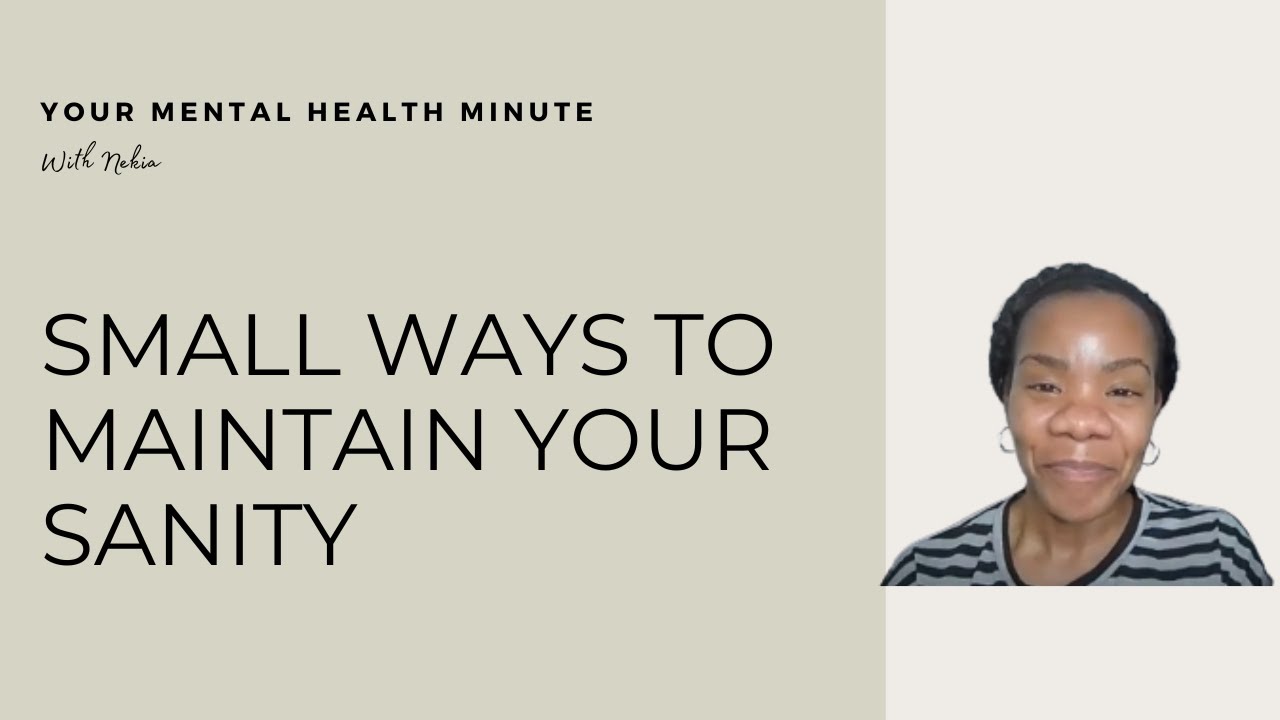 Small Ways to Maintain Your Sanity - YouTube