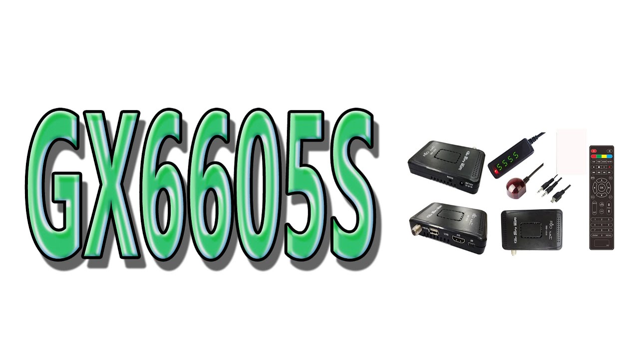 GX6605S HW203 New Software 2023 Download - YouTube