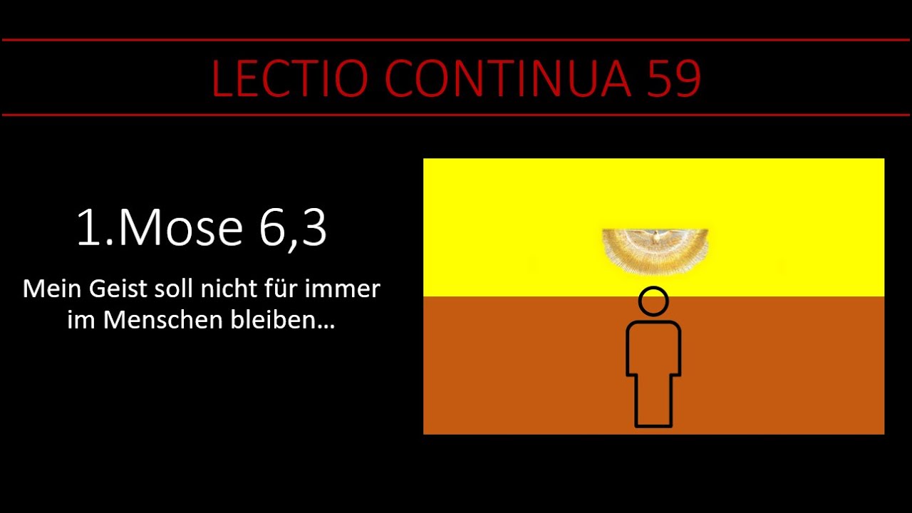 1.Mose 6,3: Mein Geist soll nicht für immer im Menschen bleiben ...