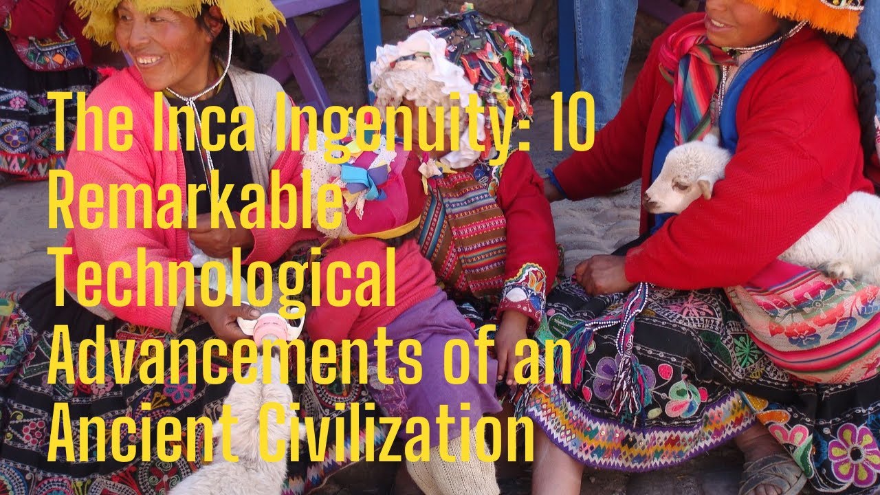 ""Inca Engineering Marvels: How a Civilization Thrived in the Andean ...