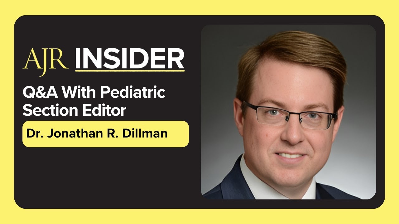 AJR Insider: Q&A With Pediatric Section Editor, Dr Jonathan R. Dillman ...