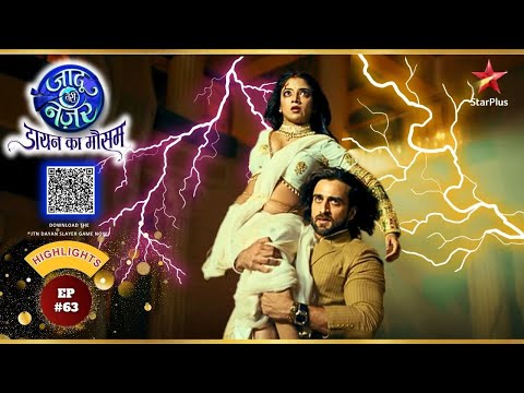Vihaan को है Gauri पर भरोसा! | Ep.63 | Highlights | Jaadu Teri Nazar - Dayan Ka Mausam | Mon-Sun|8PM