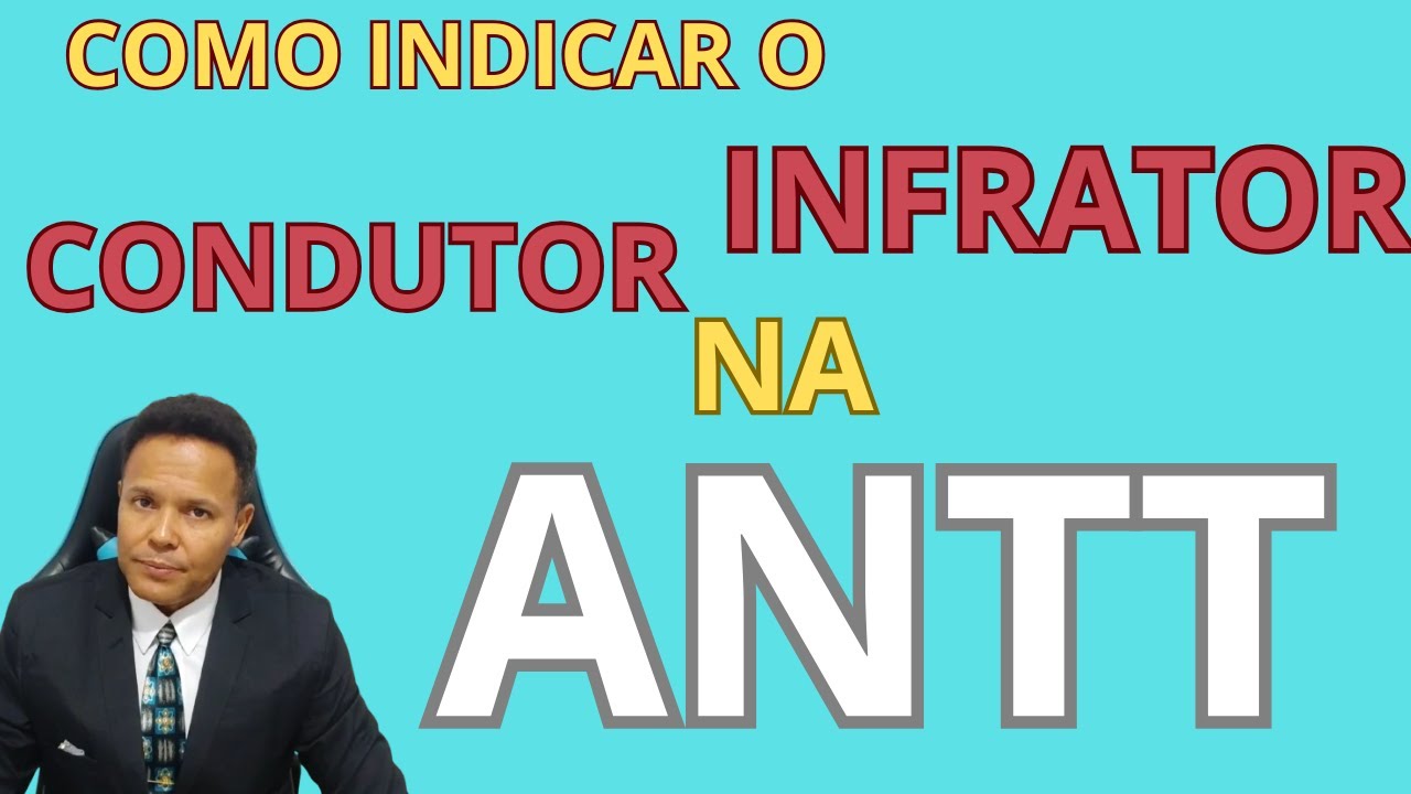 [ATUALIZADO] COMO FAZER INDICAÇÃO DE CONDUTOR INFRATOR NA ANTT ...