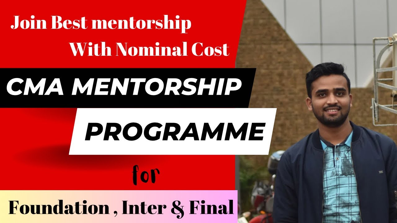 CMA MENTORSHIP PROGRAMME For CMA Foundation,Intermediate & Final at Nominal cost - YouTube