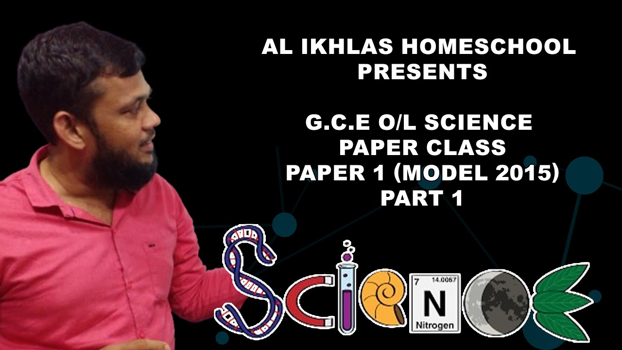 AL IKHLAS HOMESCHOOL PRESENTS G.C.E O/L SCIENCE PAPER CLASSPAPER 1 ...