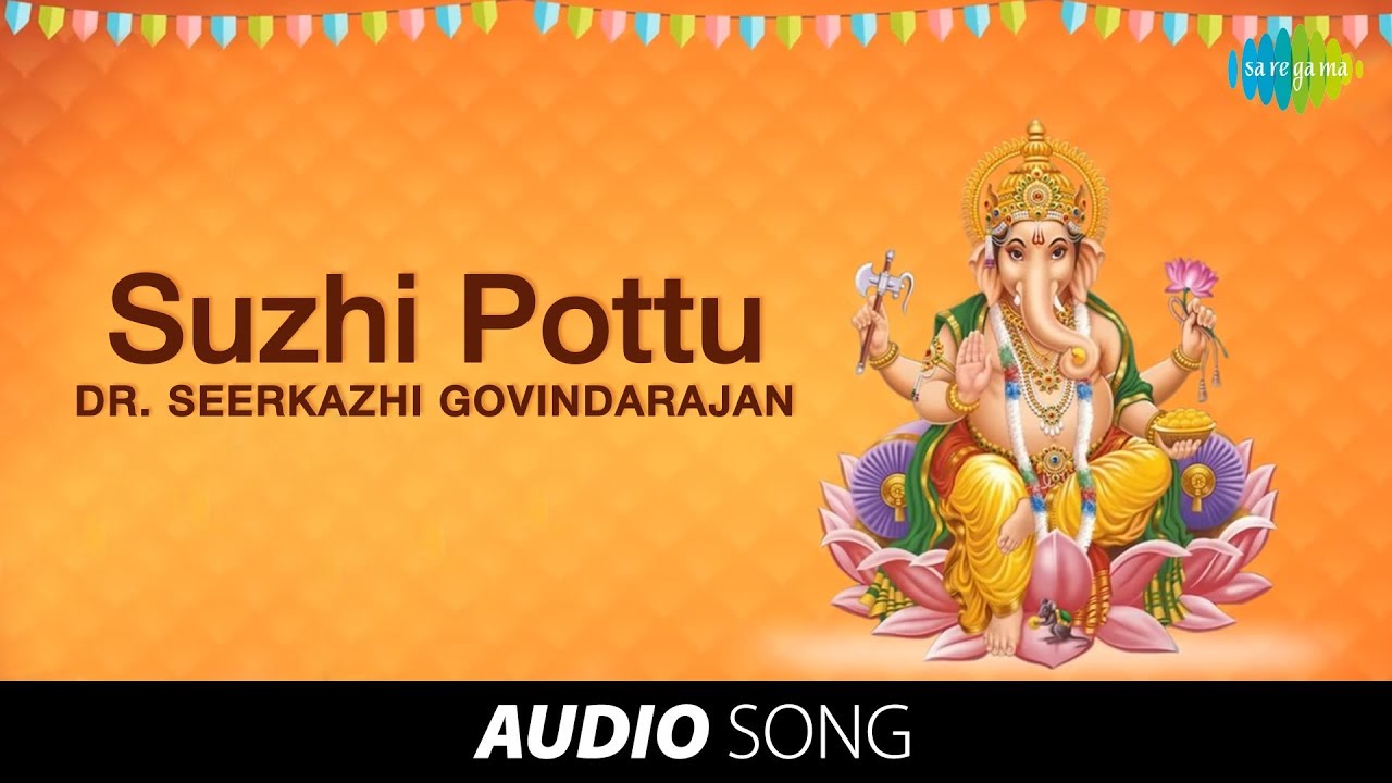 Suzhi Pottu song by Dr.Sirkazhi S. Govindarajan - YouTube