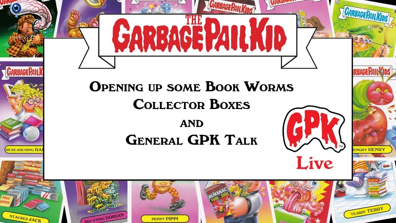 GPK Live Ep. 18 - Opening some Book Worms Collectors and talking GPK ...
