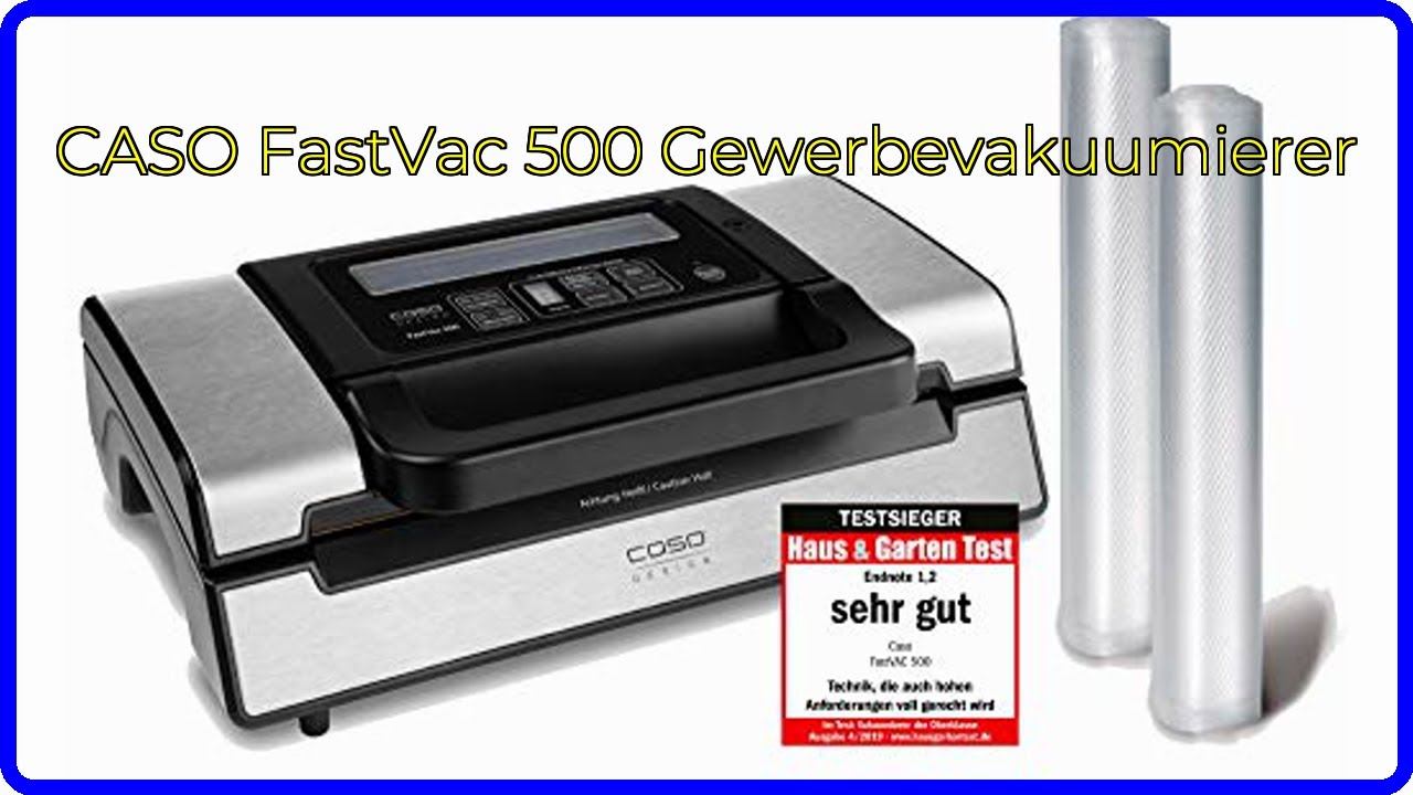BEWERTUNG (2025): CASO FastVac 500 Gewerbevakuumierer. WESENTLICHE ...