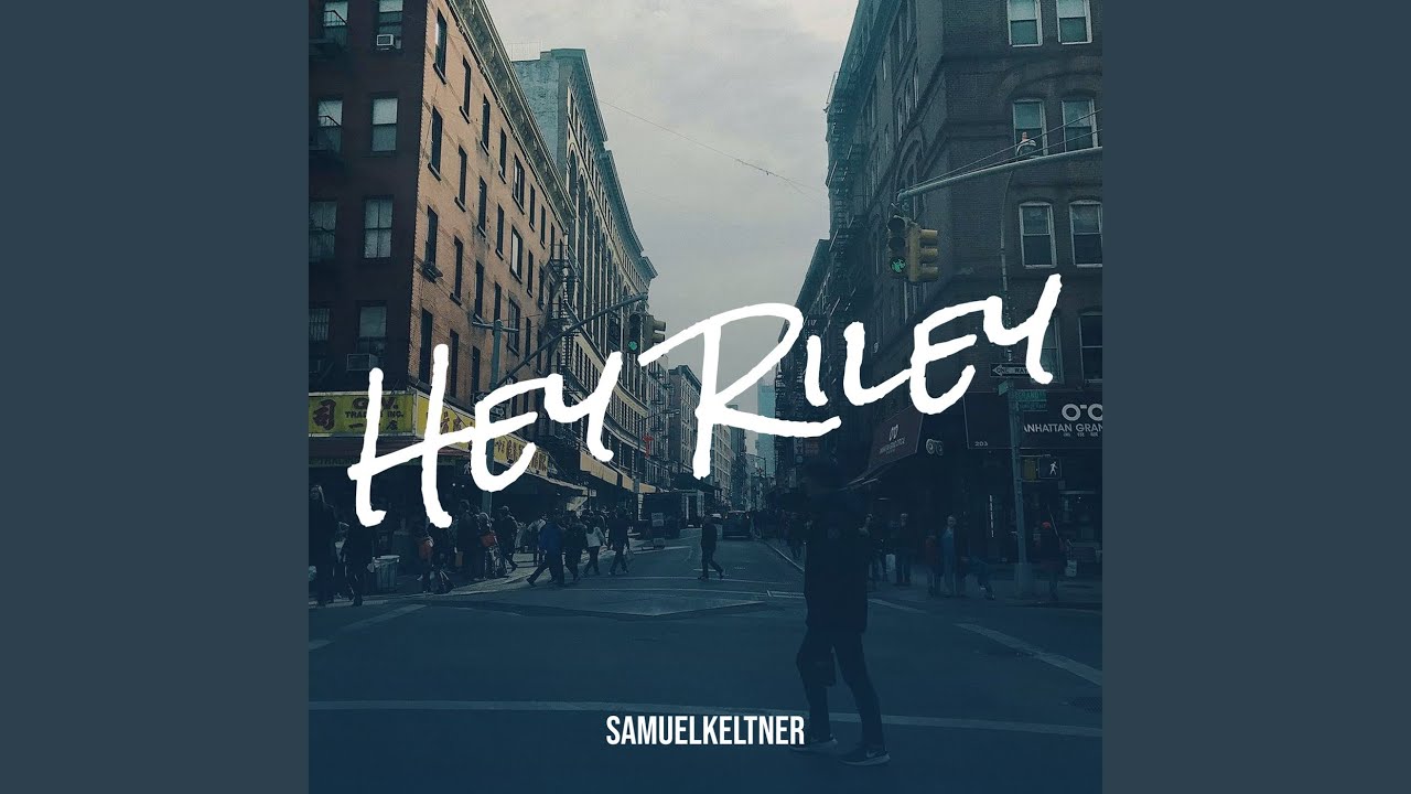 Hey Riley - YouTube