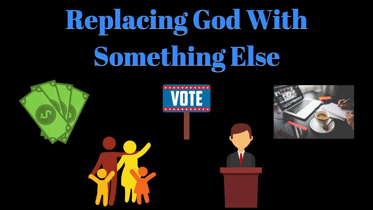 07/22/18 Sermon: Replacing God With Something Else (East End Church of ...
