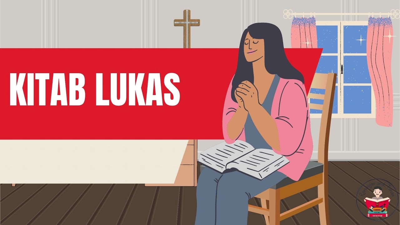 RINGKASAN INJIL LUKAS | GARIS BESAR KITAB LUKAS - YouTube