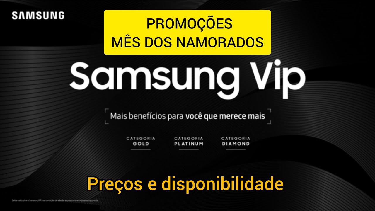 SAMSUNG VIP JUN24 - Promoção Mês dos Namorados com Lançamentos de ...