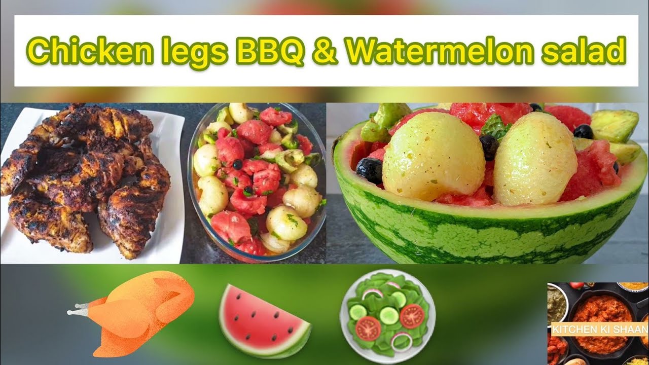 CHICKEN LEGS BBQ | WATERMELON SALAD | DELICIOUSLY SWEET & SPICY - YouTube