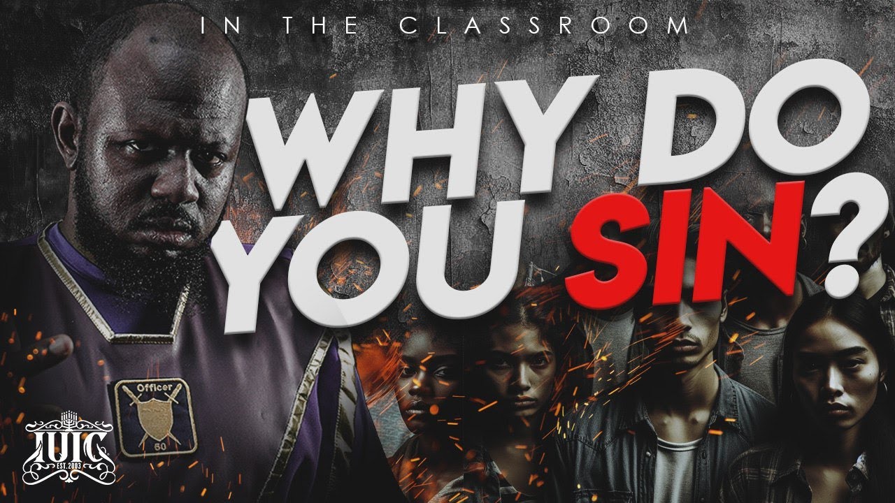 WHY DO YOU SIN? || InTheClassRoom || #iuic - YouTube