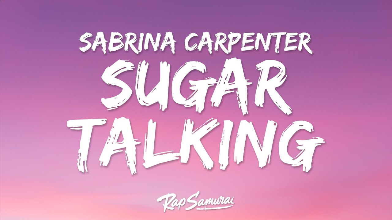 Sabrina Carpenter - Sugar Talking (Lyrics) - YouTube