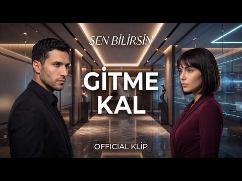 SEN BİLİRSİN – Gitme Kal | Official Klip
