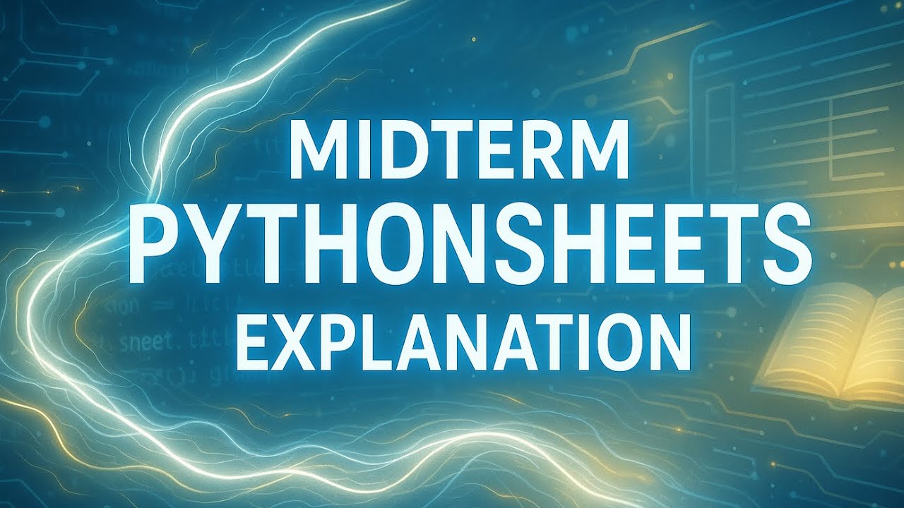 Midterm Python Sheets Explanation - YouTube