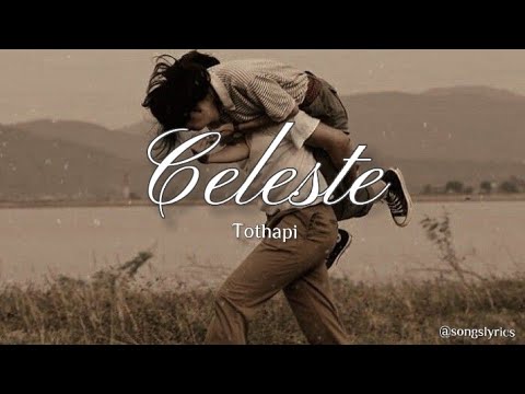 CELESTE — Tothapi Lyrics - YouTube