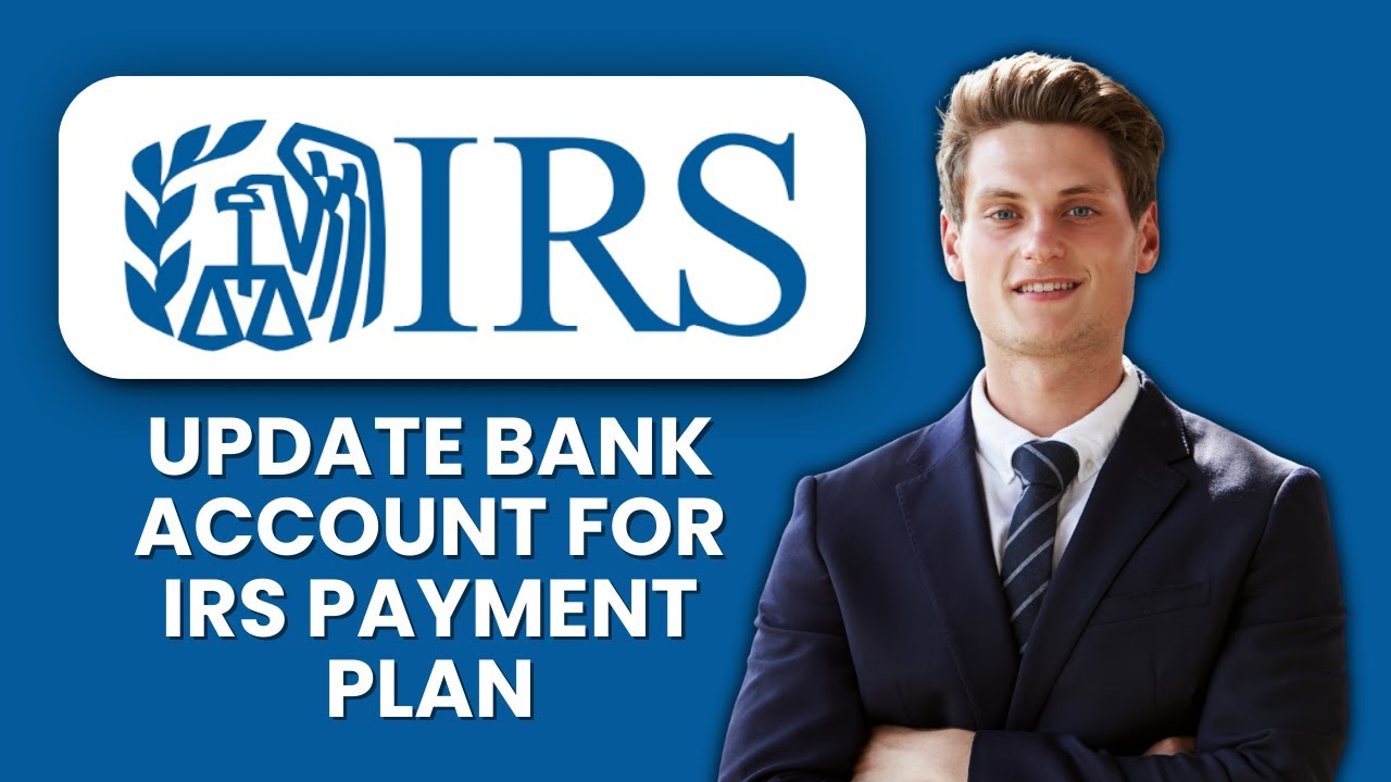 How to Update Bank Account for IRS Payment Plan 💳 Step-by-Step Guide to ...