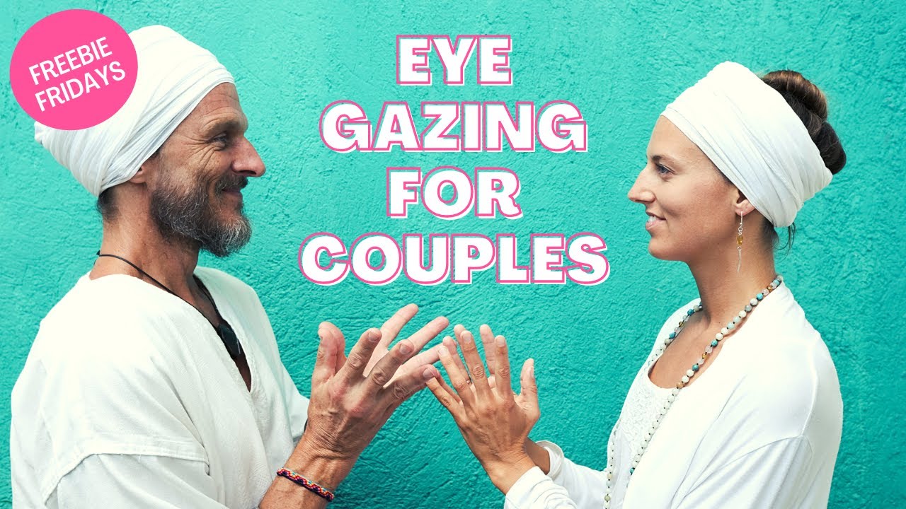 Tantric Exercise: Eye Gazing for Couples - YouTube