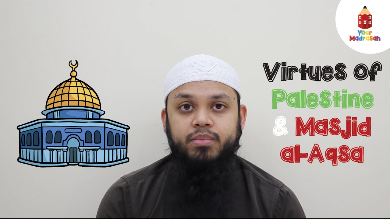 Virtues of Palestine and Masjid al-Aqsa for children | Your Madrasah ...