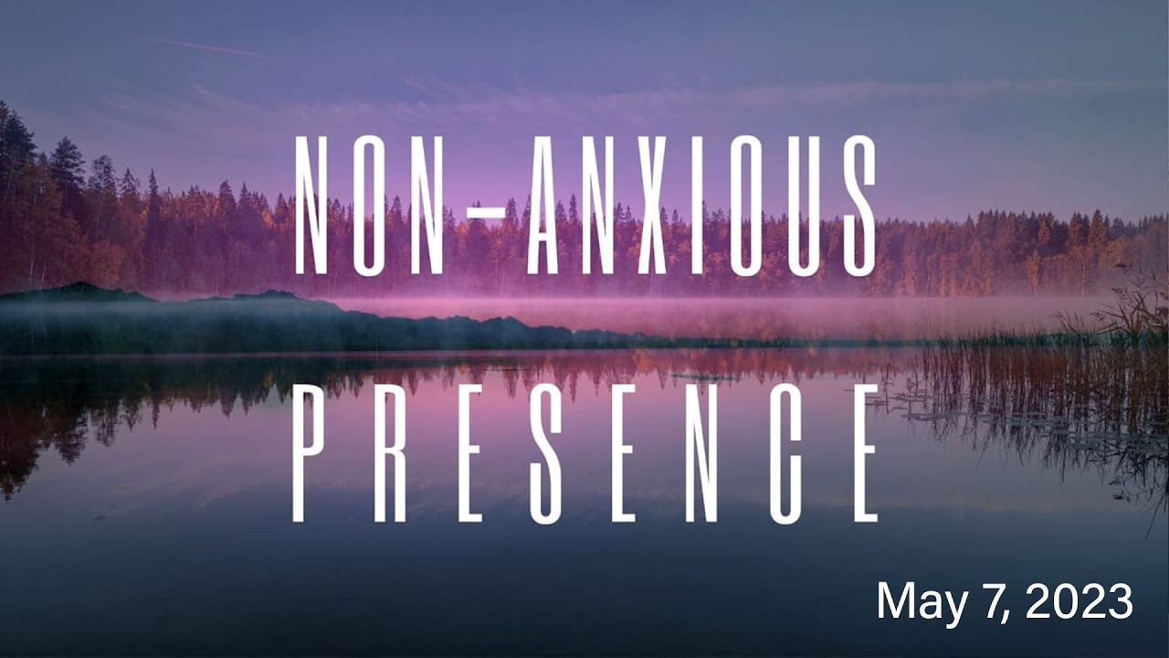 Jesus A Non Anxious Presence 5 7 23 YouTube jesus-a-non-anxious-presence-5-7-23-youtube