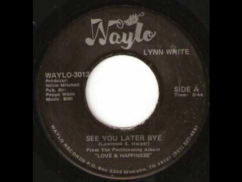 See You Later Bye - Lynn White - YouTube