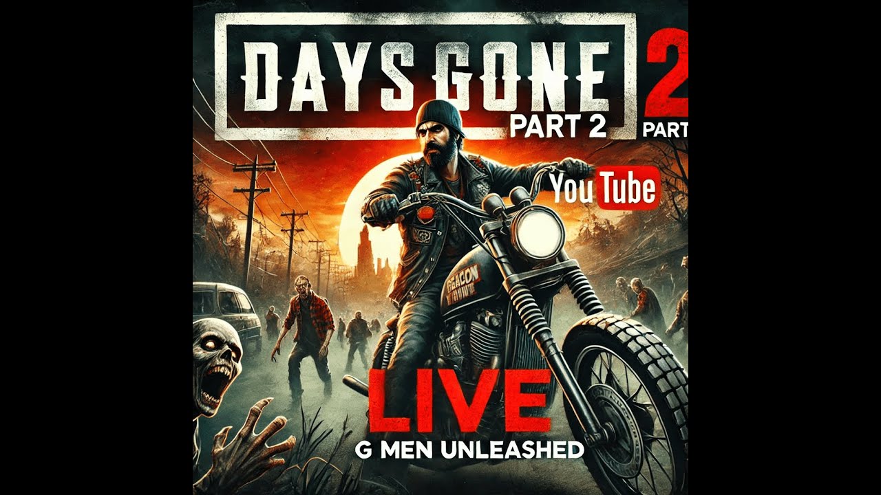 The Apocalypse Begins – Days Gone LIVE with G-Man Unleashed - YouTube