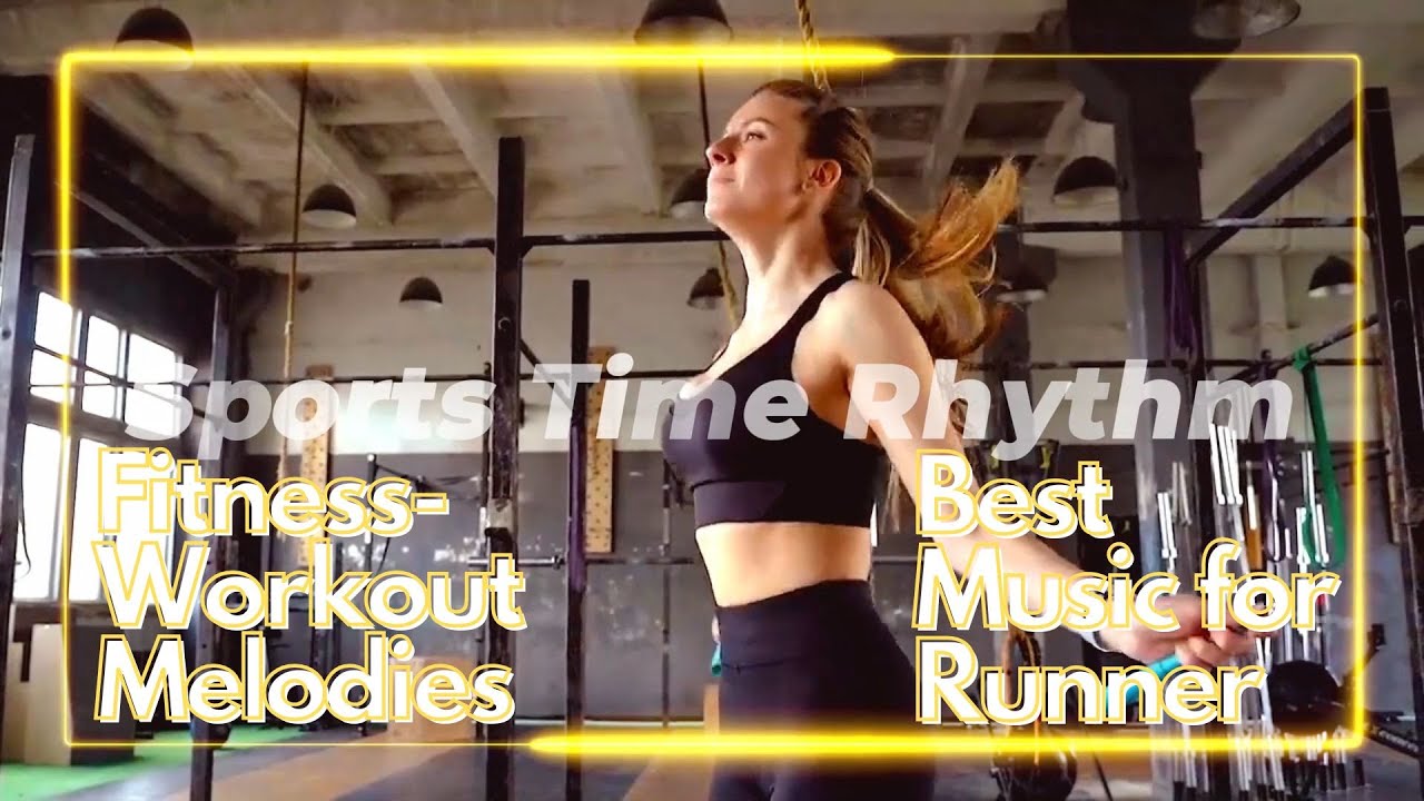 Best Music for Runner - Workout Melodies - Gym Soundtrack - Health Rhythms - Energetic Rhythms ...