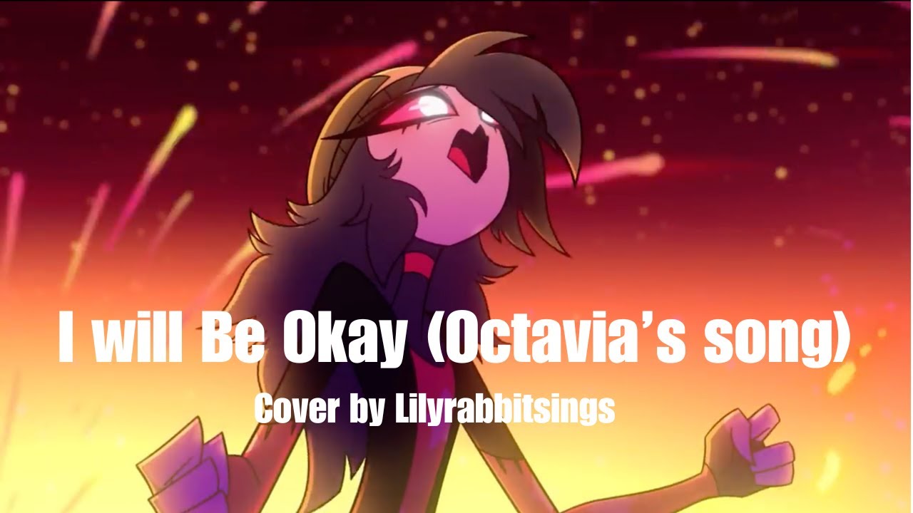 I Will be Okay / Octavia's Song (Helluva Boss) | Cover by ...
