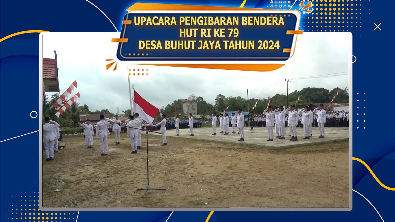 PENGIBARAN BENDERA MERAH PUTIH MEMPERINGATI HUT KE 79 RI DI DESA BUHUT ...