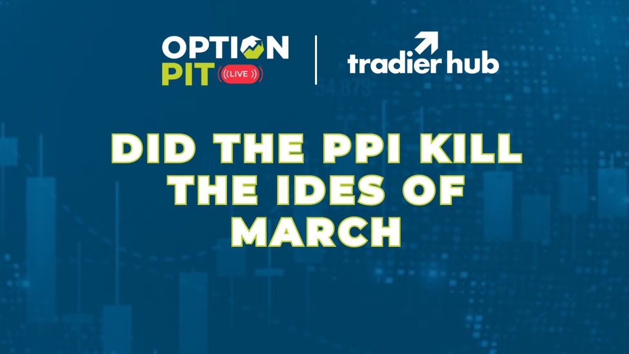 Option Pit Live Ep. 15 | Did The PPI Kill The Ides Of March | 3.15.24 ...